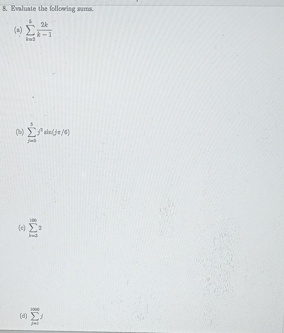 Solved 8. Evaluate the following sums. (a) ∑k=25k−12k (b) | Chegg.com