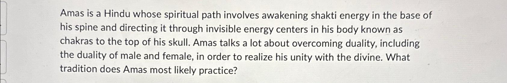 Solved Amas is a Hindu whose spiritual path involves | Chegg.com