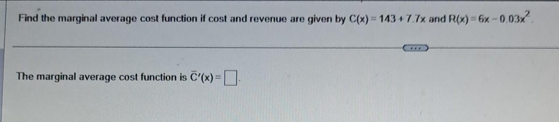 Solved Find the marginal average cost function if cost and | Chegg.com