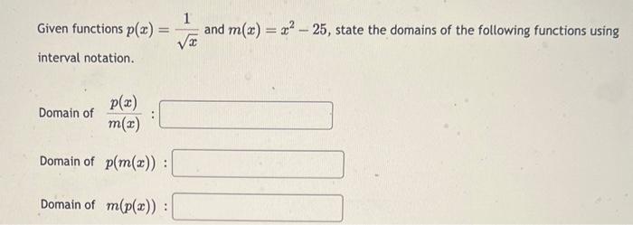 Solved Given functions p(x)=x1 and m(x)=x2−25, state the | Chegg.com