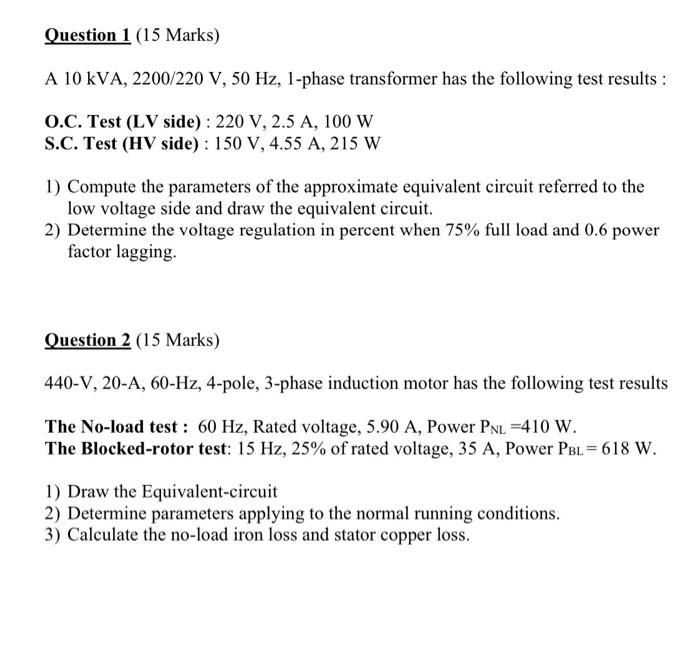 Solved Question 1 (15 Marks) A 10 KVA, 2200/220 V, 50 Hz, | Chegg.com