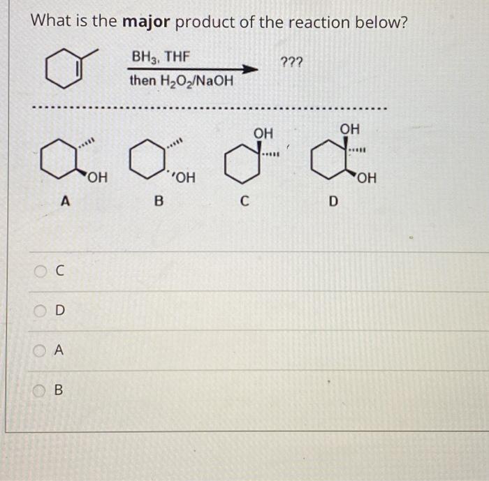 Solved What is the major product of the reaction below? BH3, | Chegg.com
