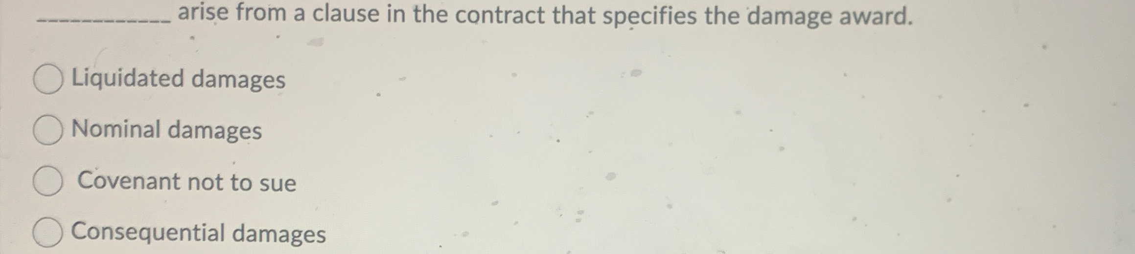 Solved q, ﻿arise from a clause in the contract that | Chegg.com