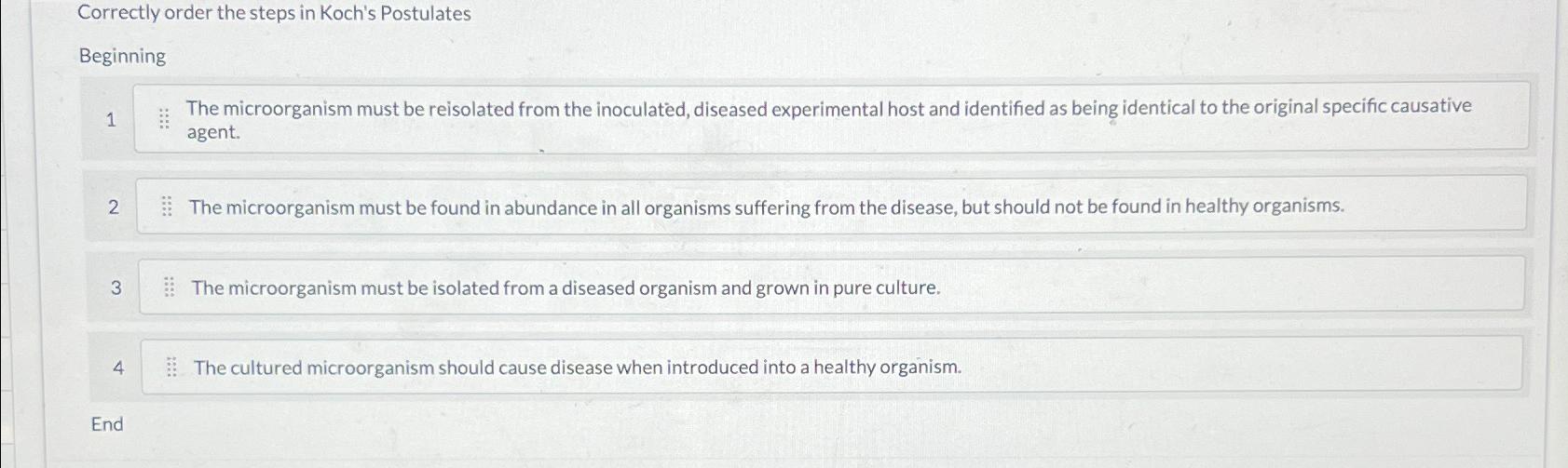 Solved Correctly order the steps in Koch's | Chegg.com