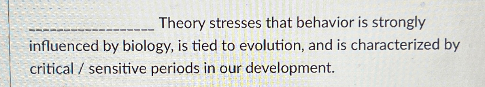 Solved Theory stresses that behavior is strongly influenced | Chegg.com