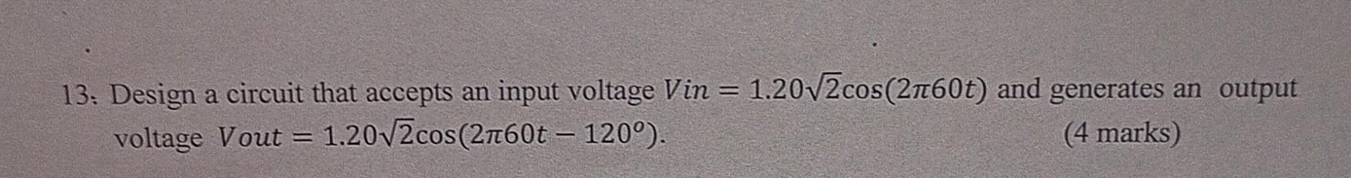 Solved 13. Design a circuit that accepts an input voltage | Chegg.com
