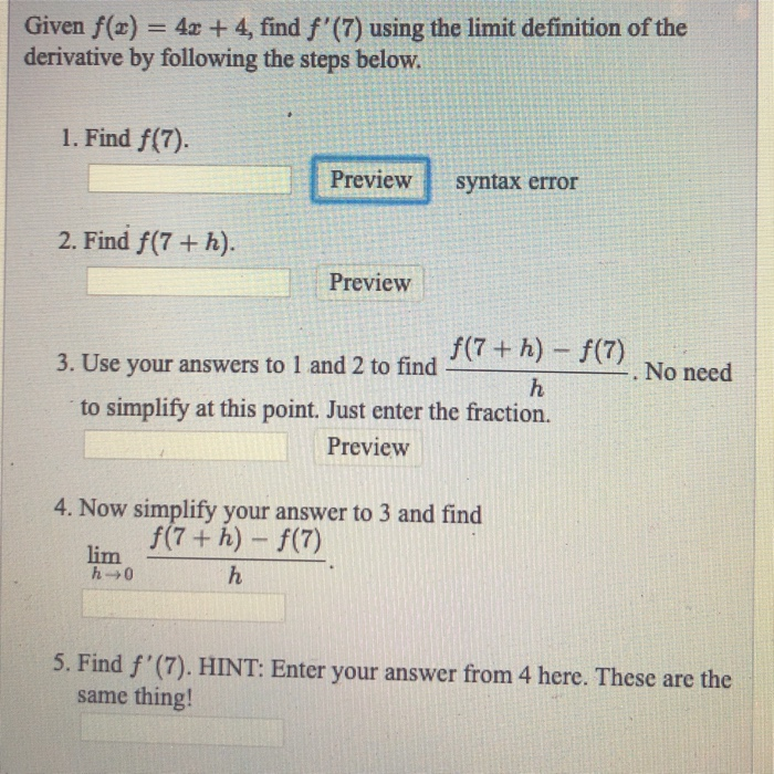Solved Given f(2) = 4x + 4, find f'(7) using the limit | Chegg.com