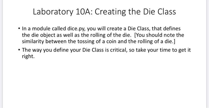 Solved Laboratory 10A: Creating the Die Class - In a module | Chegg.com