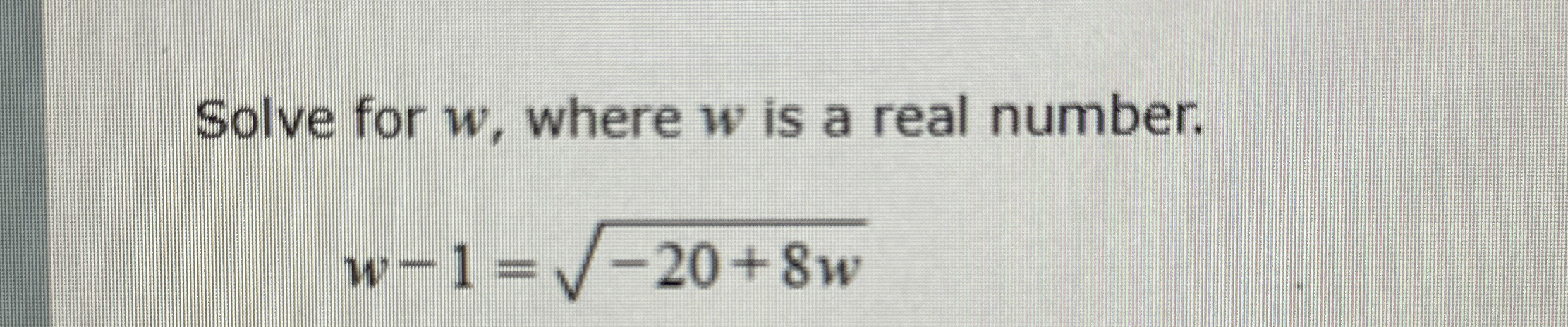 Solved Steps for Solve for w, ﻿where w ﻿is a real | Chegg.com