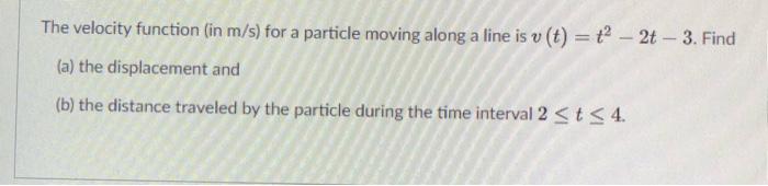Solved The velocity function (in m/s ) for a particle moving | Chegg.com