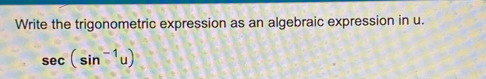 Solved Write the trigonometric expression as an algebraic | Chegg.com