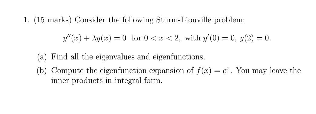 Solved 1. (15 marks) Consider the following Sturm-Liouville | Chegg.com