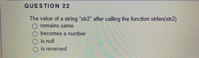 Solved QUESTION 22 The value of a string "str2" after | Chegg.com