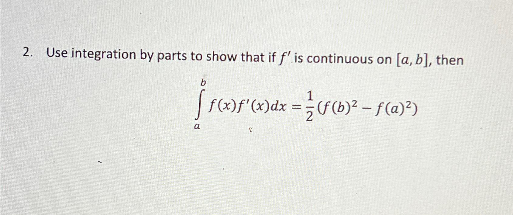 Solved Use integration by parts to show that if f' ﻿is | Chegg.com