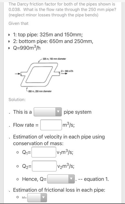 Solved The Darcy friction factor for both of the pipes shown | Chegg.com