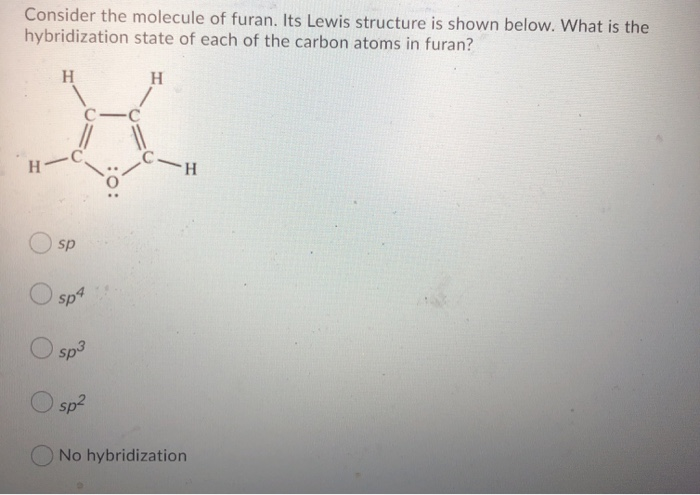 Solved Consider the molecule of furan. Its Lewis structure | Chegg.com