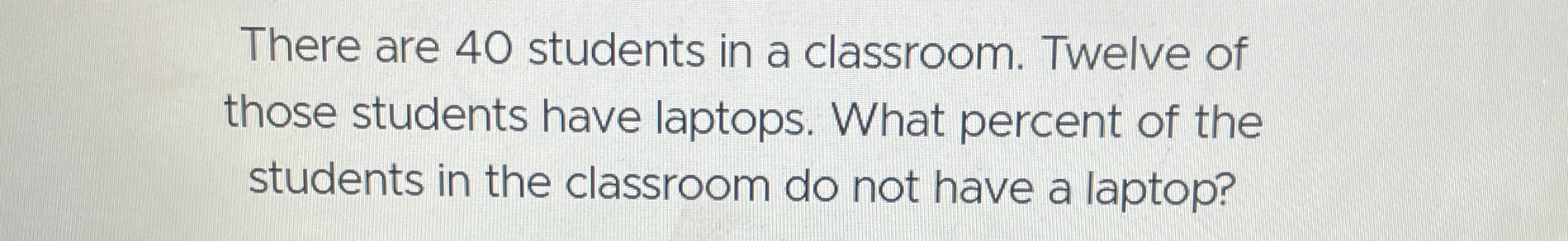 Solved There are 40 ﻿students in a classroom. Twelve of | Chegg.com