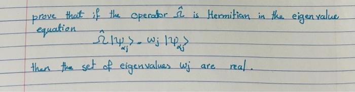 Solved prove that if the operator î is Hermitian in the | Chegg.com