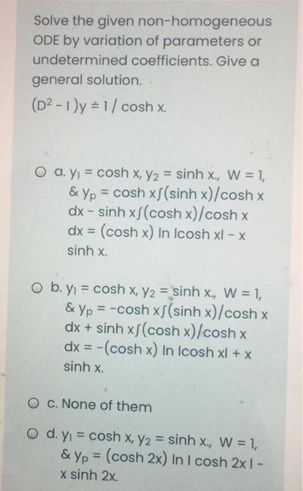 Solved Solve the given non-homogeneous ODE by variation of | Chegg.com