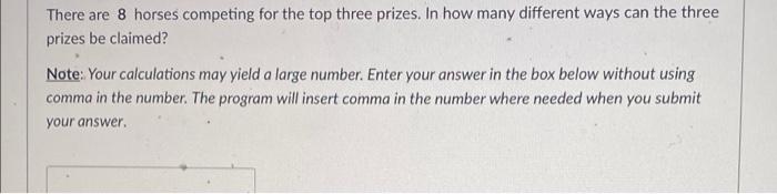 Solved There are 8 horses competing for the top three | Chegg.com