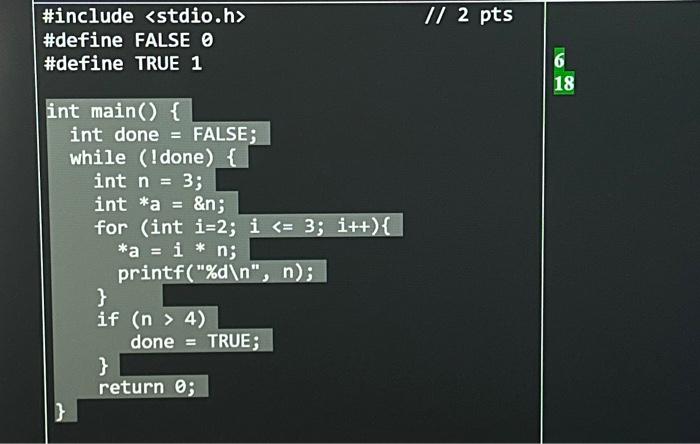 Solved \#include // 2 pts \#define FALSE 0 \#define TRUE 1 | Chegg.com