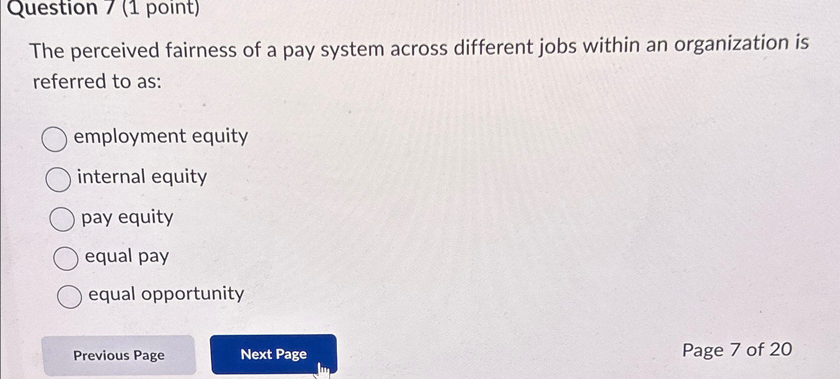 Solved Question 7 (1 ﻿point)The perceived fairness of a pay | Chegg.com