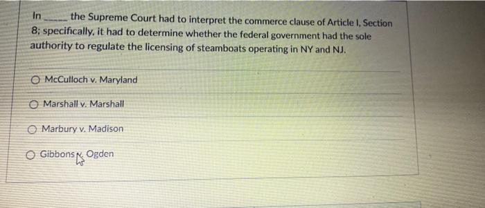 Solved In the Supreme Court had to interpret the commerce | Chegg.com