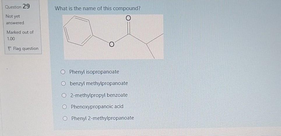 Solved Question 29 What is the name of this compound? O Not | Chegg.com