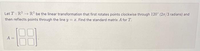 Solved Let T:R2→R2 be the linear transformation that first | Chegg.com