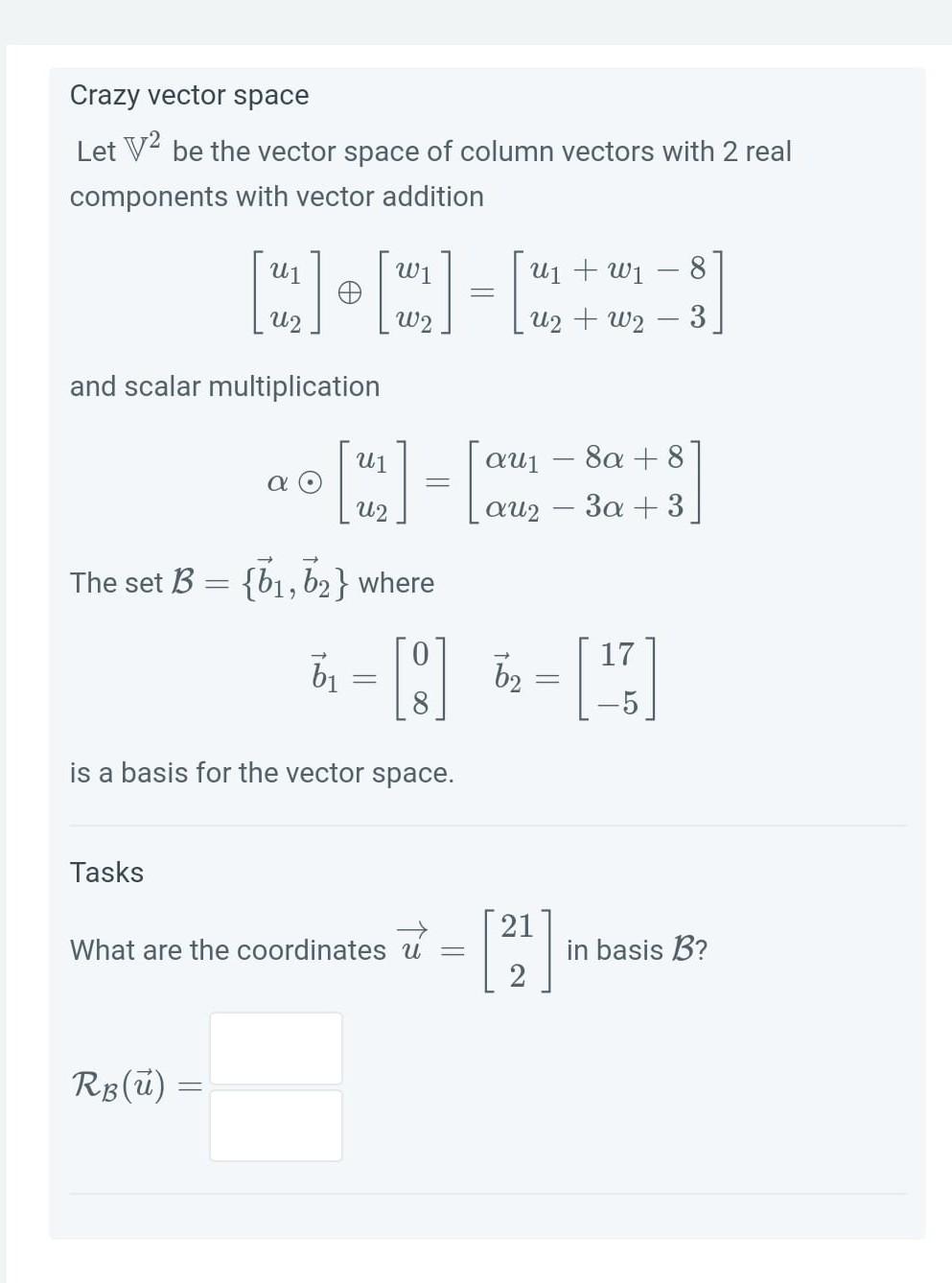 [Solved]: Crazy vector space Let V2 be the vector space