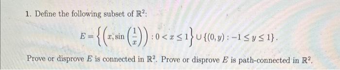 Solved 1. Define the following subset of R2 : | Chegg.com