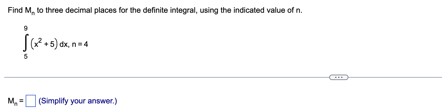 Solved Find Mn ﻿to three decimal places for the definite | Chegg.com