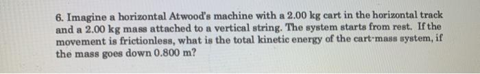 Solved 6. Imagine a horizontal Atwood's machine with a 2.00 | Chegg.com