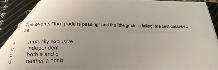Solved The events "the grade is passing" and the "the grade | Chegg.com