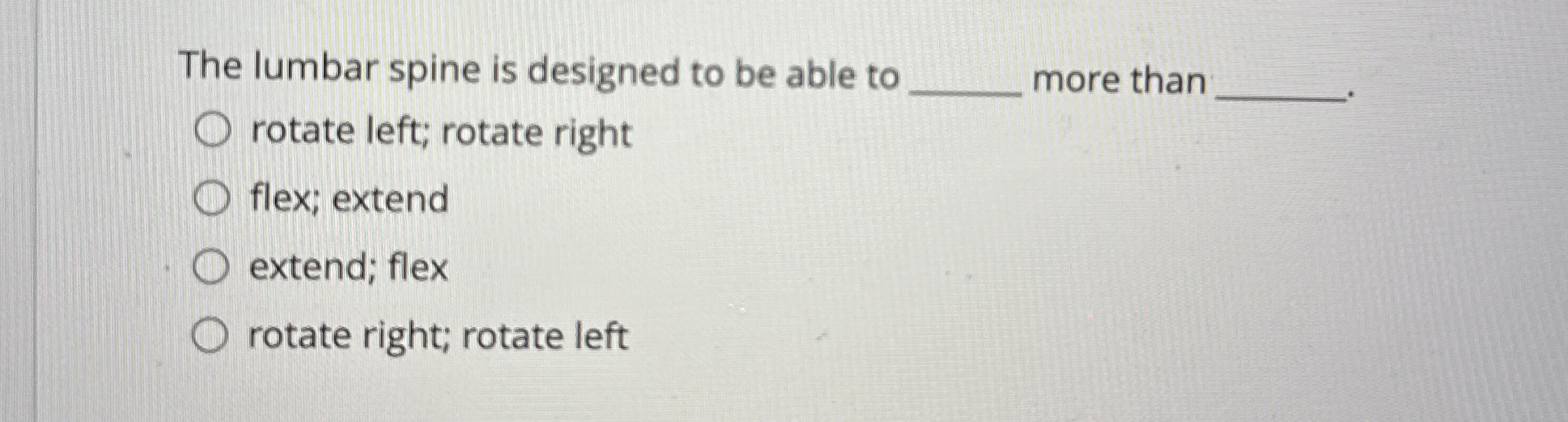 Solved The lumbar spine is designed to be able toq, ﻿more | Chegg.com