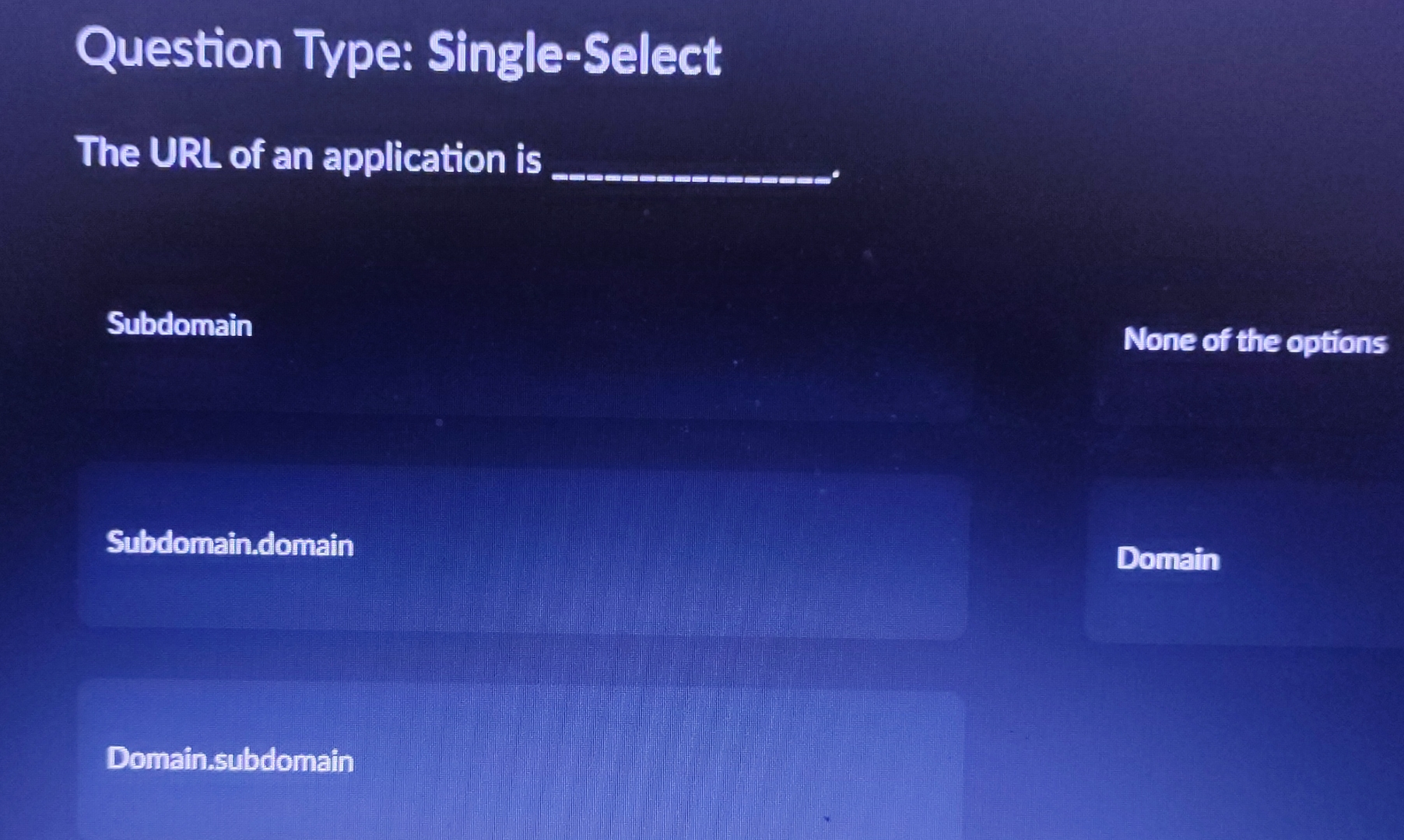 Solved Question Type: Single-SelectThe URL of an application | Chegg.com