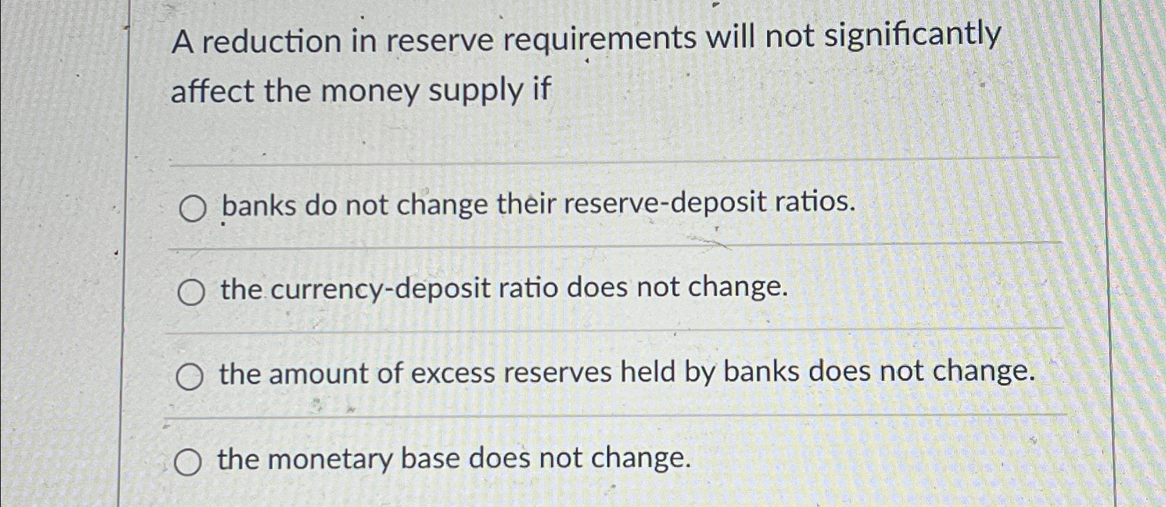 Solved A reduction in reserve requirements will not | Chegg.com