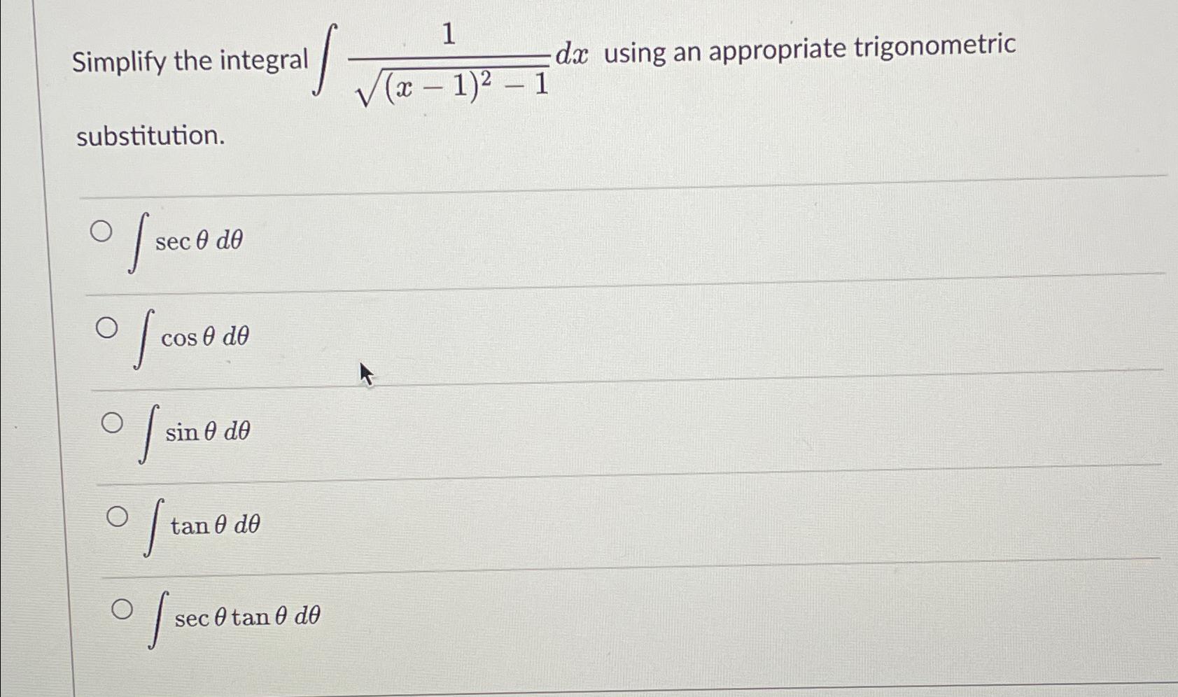 Solved Simplify the integral ∫﻿﻿1(x-1)2-12dx ﻿using an | Chegg.com