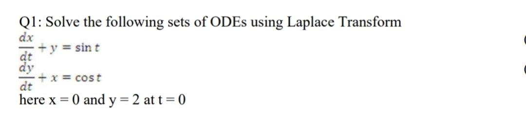 Solved Q1: Solve the following sets of ODEs using Laplace | Chegg.com