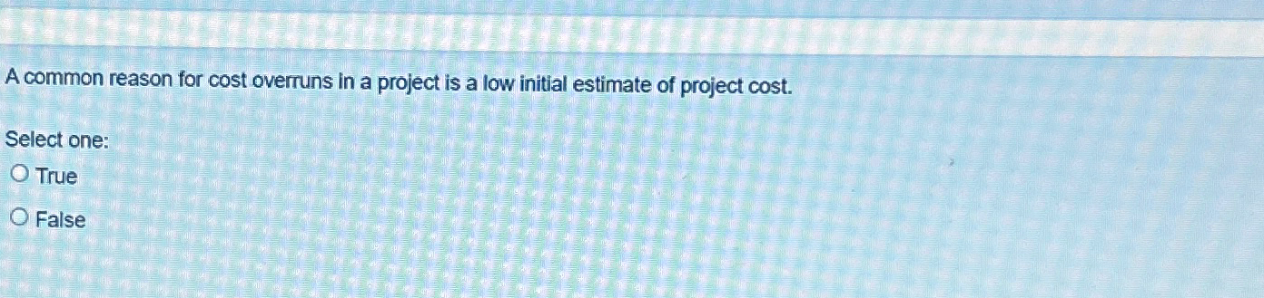 Solved A common reason for cost overruns in a project is a | Chegg.com