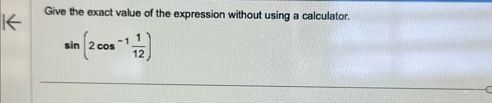 Solved Give the exact value of the expression without using | Chegg.com