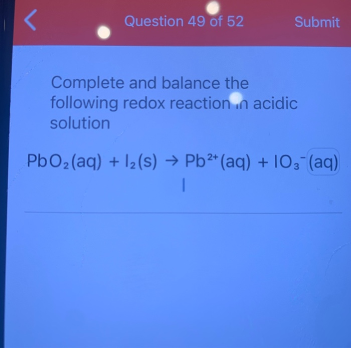 Solved ( r Question 49 of 52 Submit Complete and balance the | Chegg.com