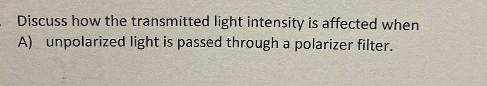 Solved Discuss how the transmitted light intensity is | Chegg.com