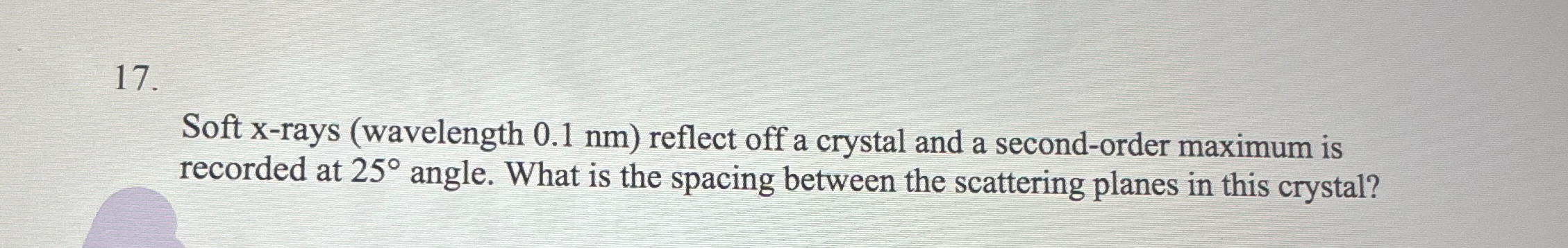 Solved Soft x-rays (wavelength 0.1nm ) ﻿reflect off a | Chegg.com