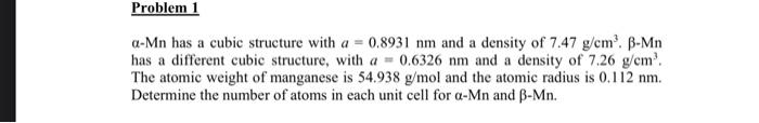 Solved α-Mn has a cubic structure with a=0.8931 nm and a | Chegg.com