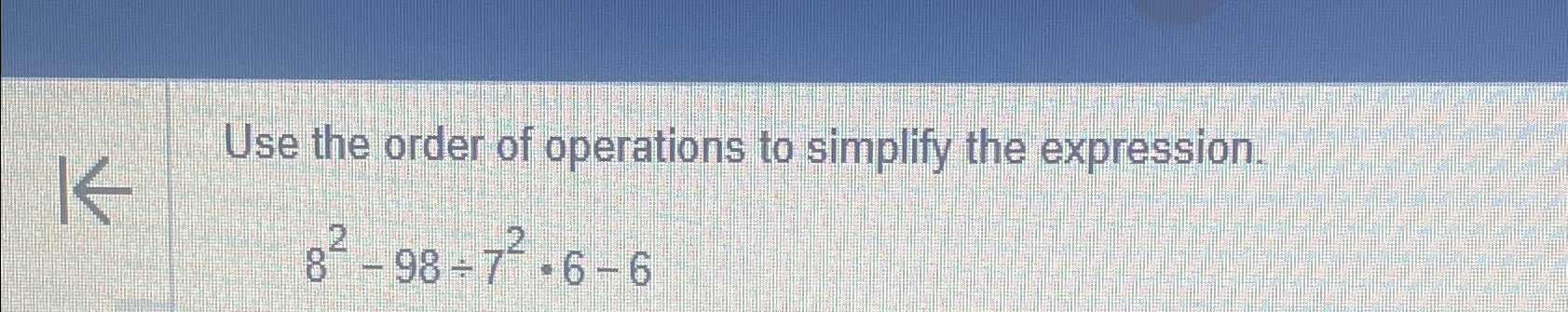 Solved Use the order of operations to simplify the | Chegg.com