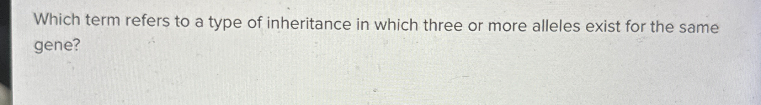 Solved Which term refers to a type of inheritance in which | Chegg.com