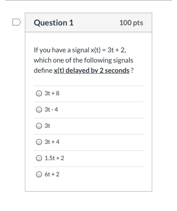 Solved Question 1 100 pts If you have a signal x(t) = 3t+2, | Chegg.com