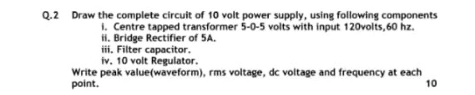 Solved Q.2 Draw the complete circuit of 10 volt power | Chegg.com