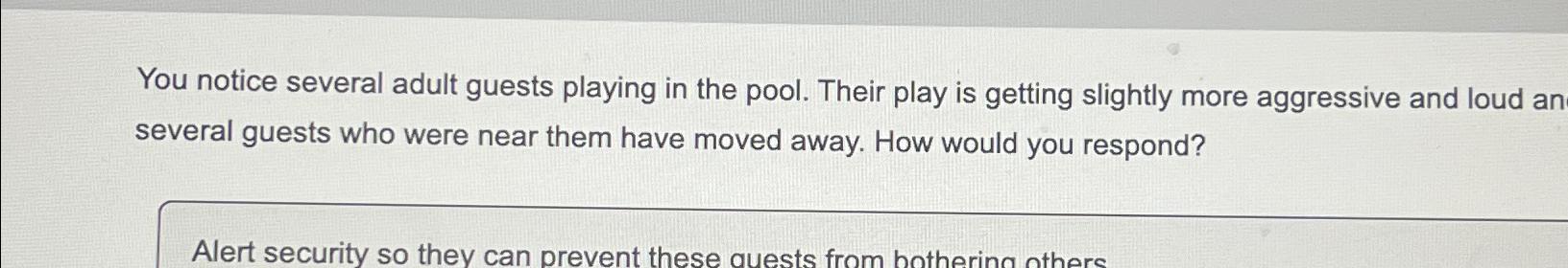 Solved You notice several adult guests playing in the pool. | Chegg.com